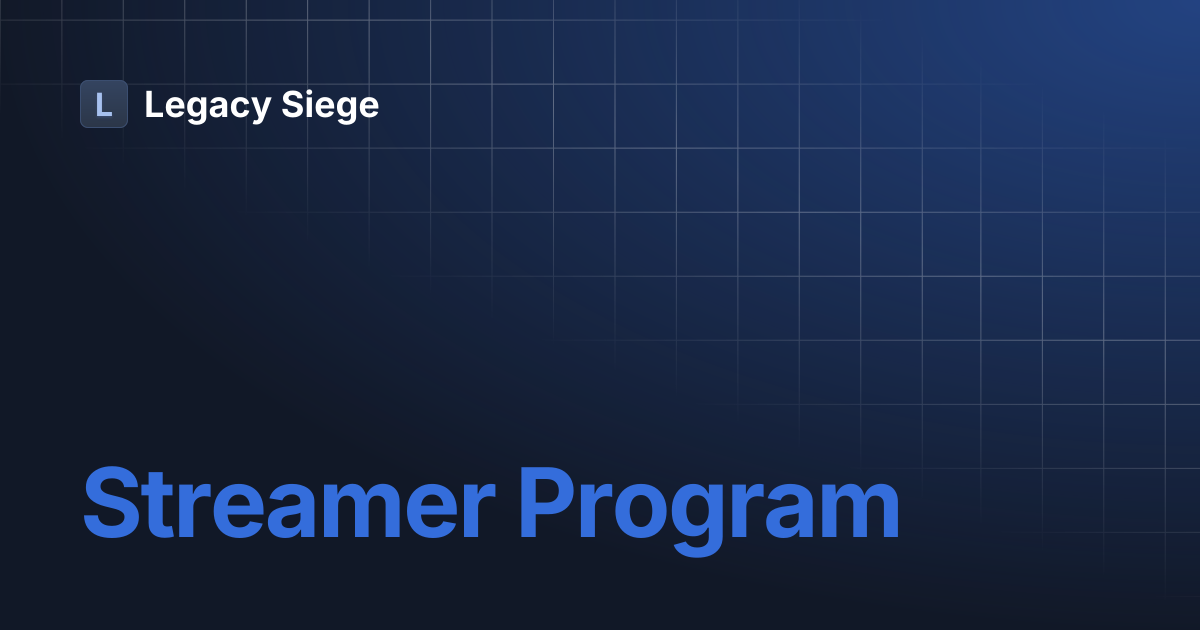 Streamer Program | Legacy Siege