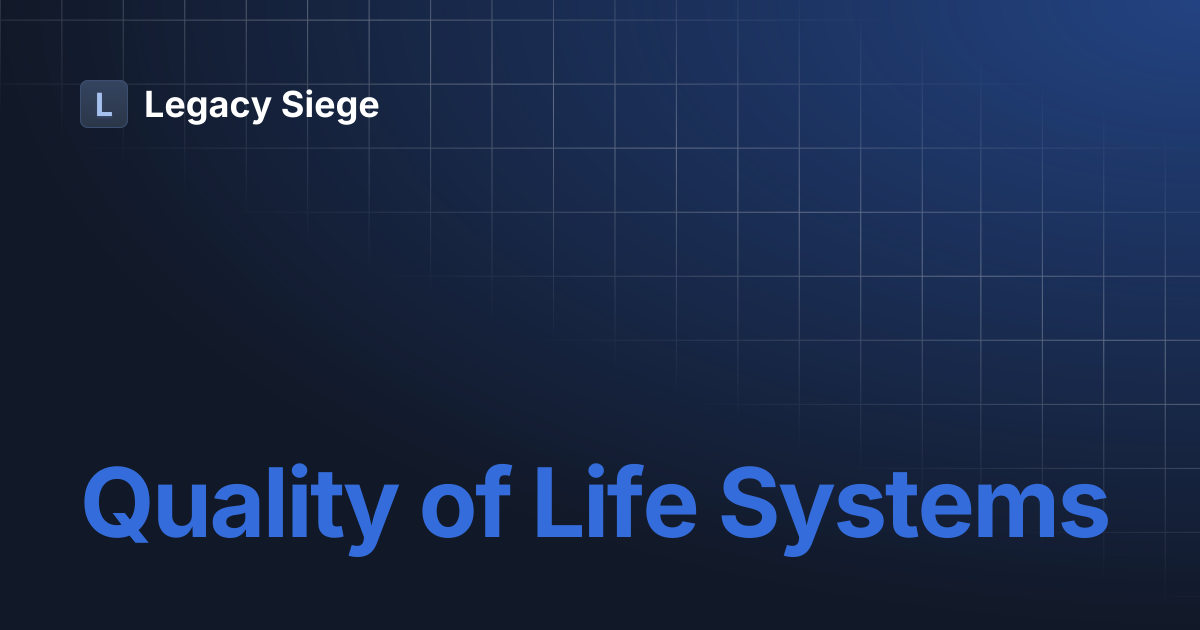 Quality of Life Systems | Legacy Siege