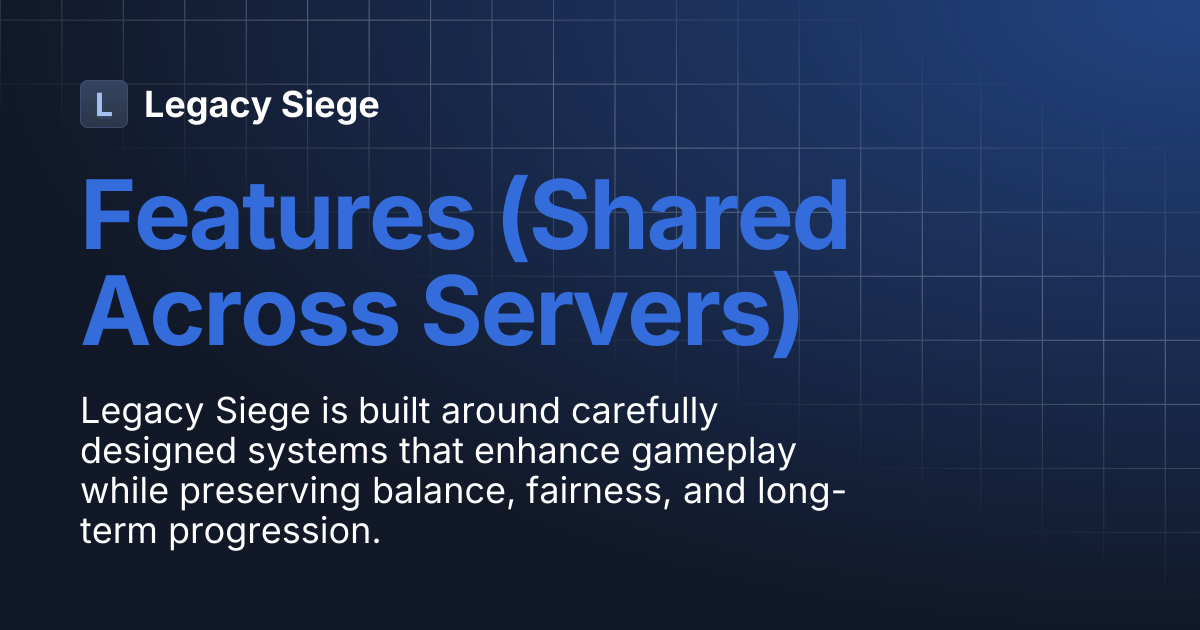 Features (Shared Across Servers) | Legacy Siege
